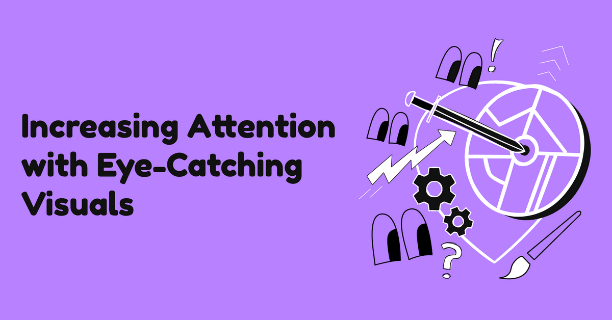 Increasing Attention with Eye Catching Visuals - SketchWow